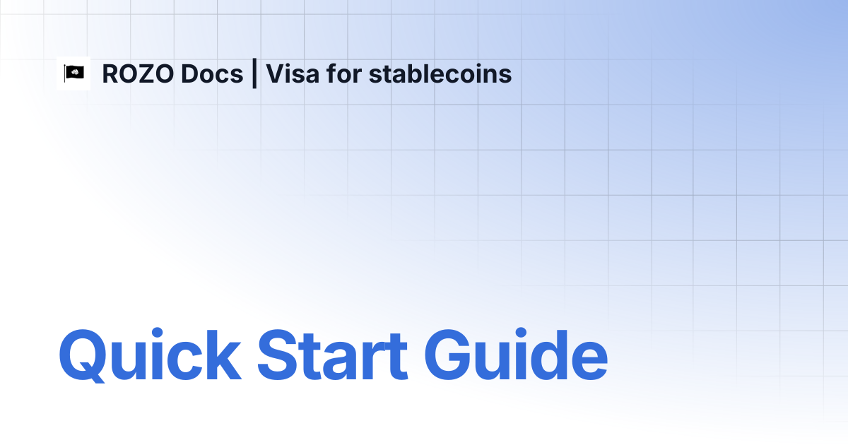 Quick Start Guide | ROZO Docs | Visa for stablecoins